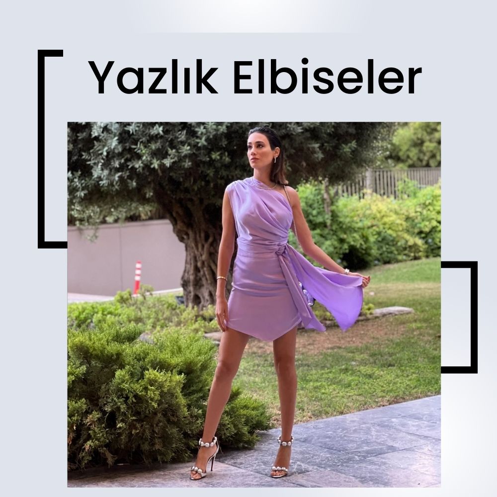 2023 Yaz Modası - Yaz Aylarının Vazgeçilmezi: Yazlık Elbiseler!